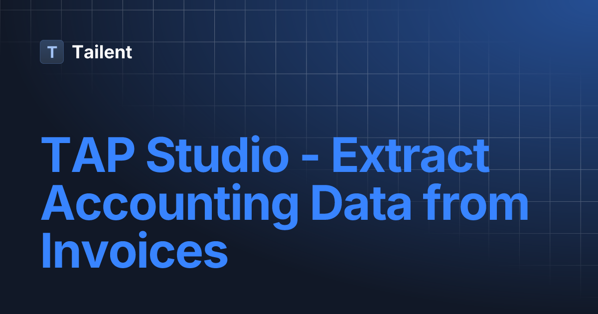 TAP Studio - Extract Accounting Data from Invoices | Tailent