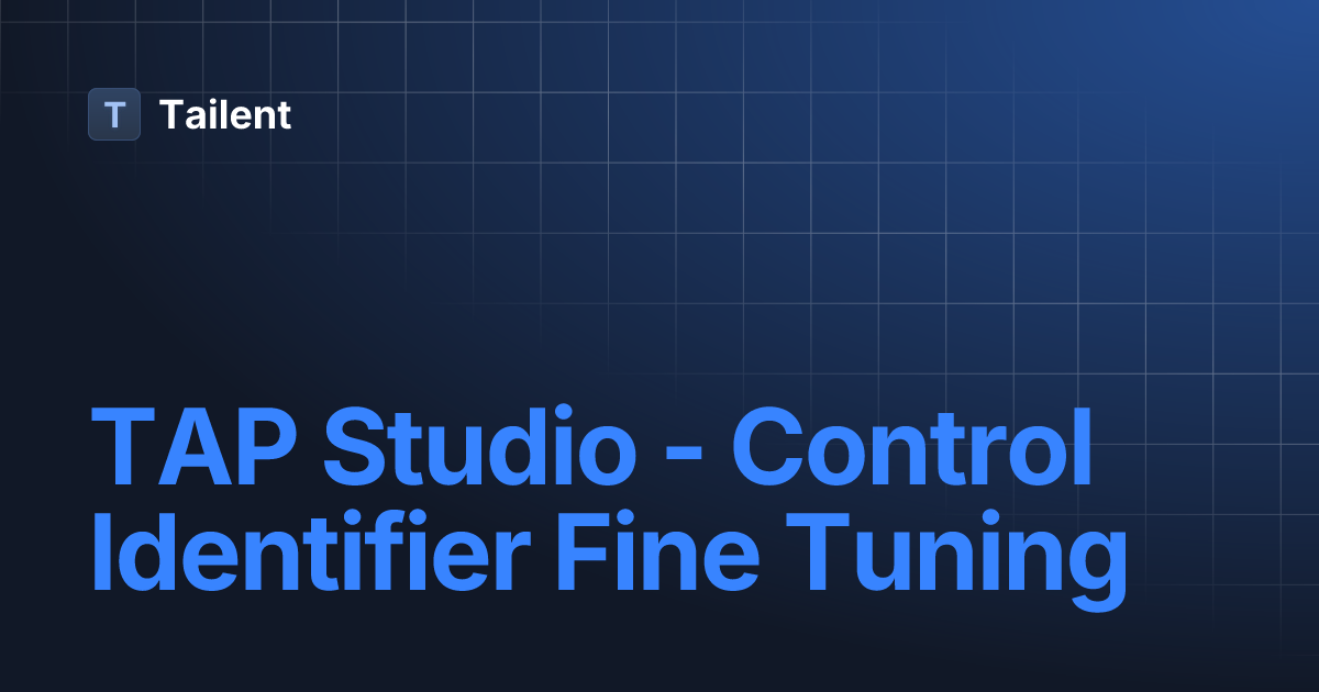 TAP Studio - Control Identifier Fine Tuning | Tailent