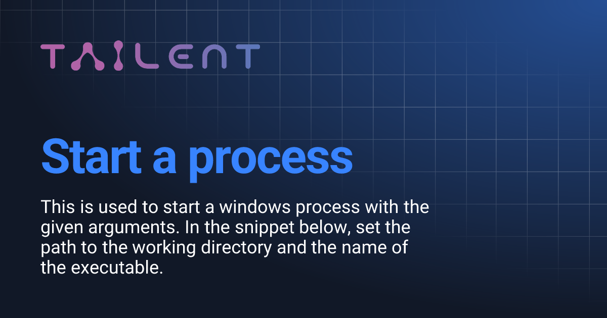 Start a process | Tailent