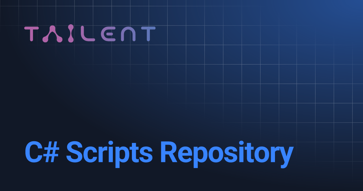 C# Scripts Repository | Tailent